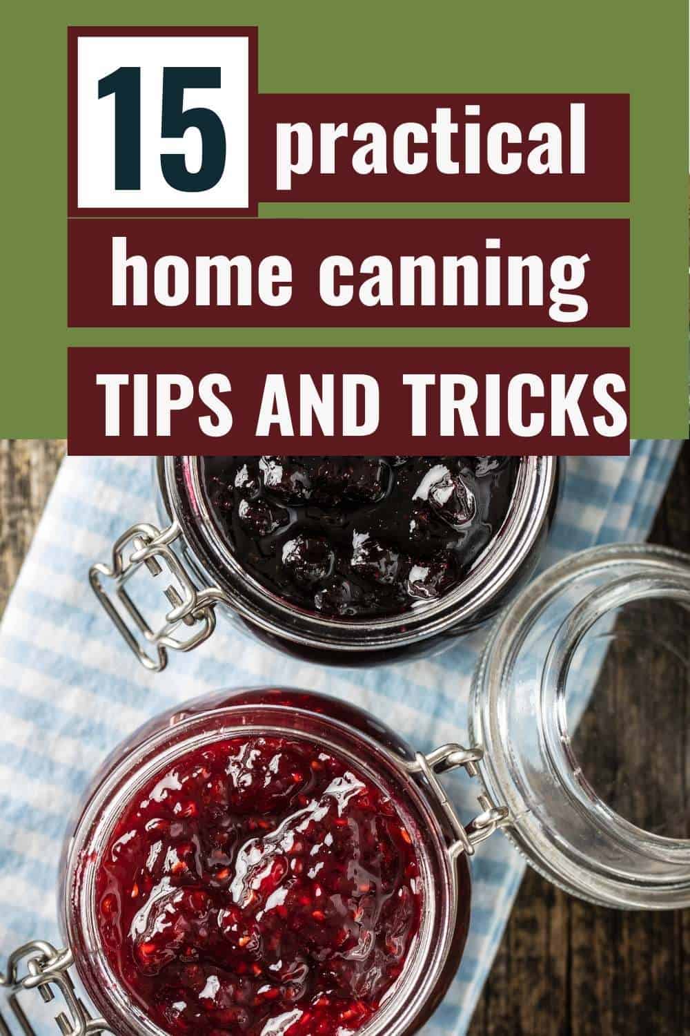15 Canning Tips To Make Home Preserving Just a Little Easier